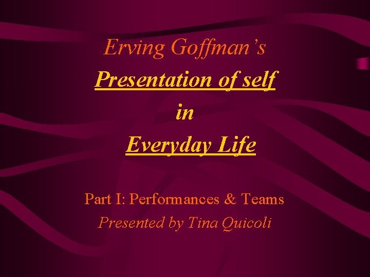 Erving Goffmans Presentation of self in Everyday Life