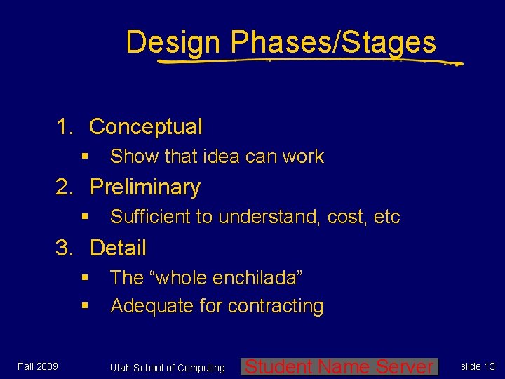 Utah School of Computing Lecture Set 12 Design