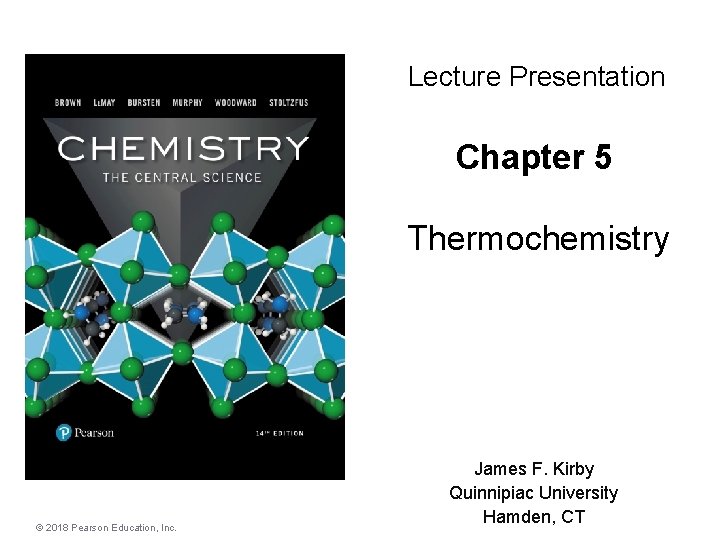 Lecture Presentation Chapter 5 Thermochemistry 2018 Pearson Education