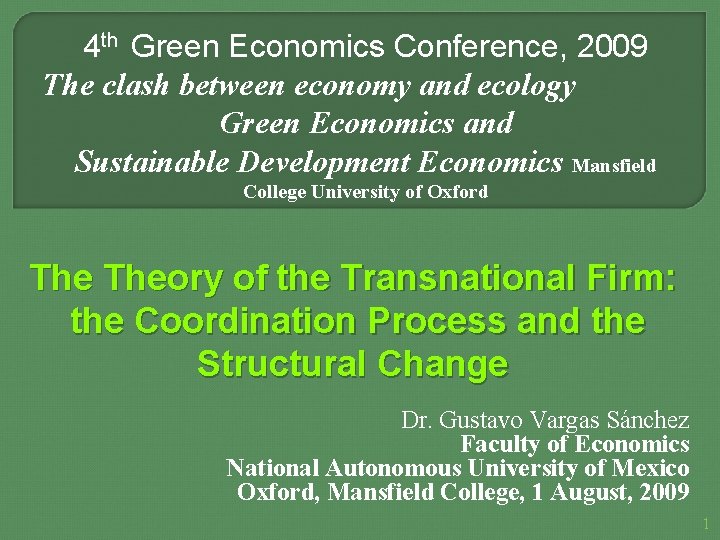 4 th Green Economics Conference 2009 The clash