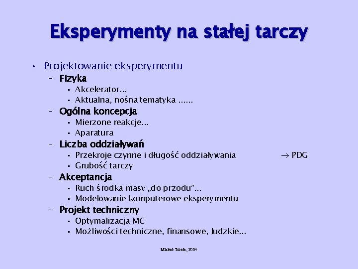 Eksperymenty na staej tarczy Projektowanie eksperymentu Fizyka Akcelerator