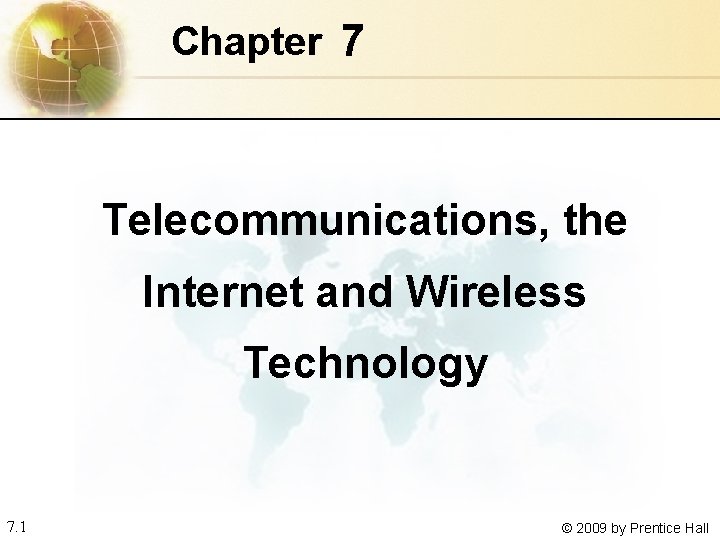 Chapter 7 Telecommunications the Internet and Wireless Technology