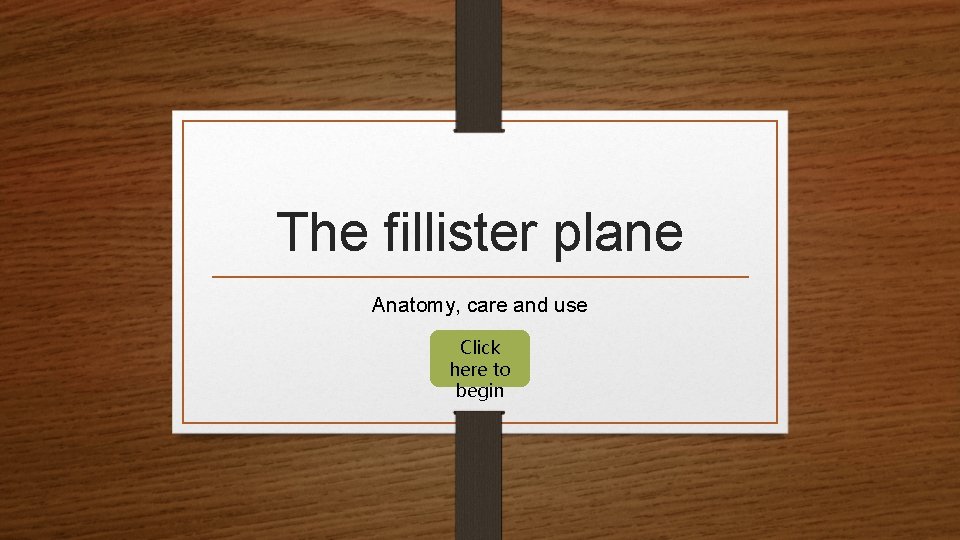The fillister plane Anatomy care and use Click