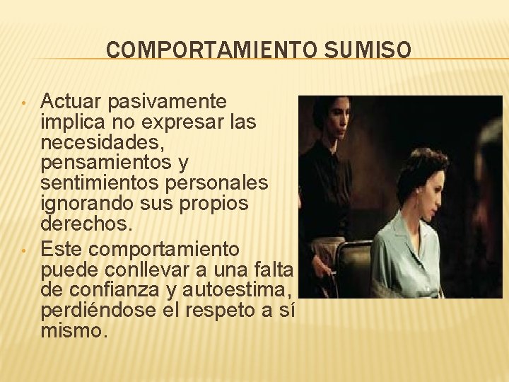 CARACTERSTICAS DE UNA PERSONA ASERTIVA Se siente libre