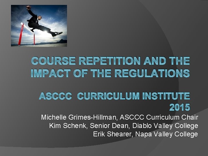 COURSE REPETITION AND THE IMPACT OF THE REGULATIONS