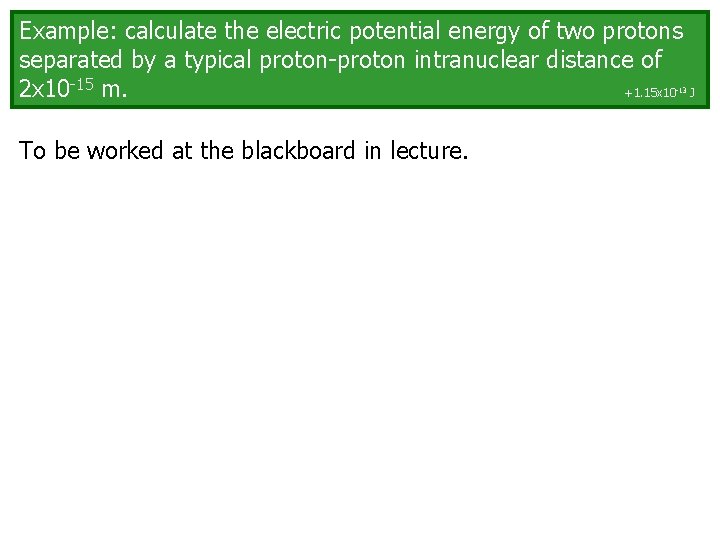 Todays agenda Electric potential energy You must be