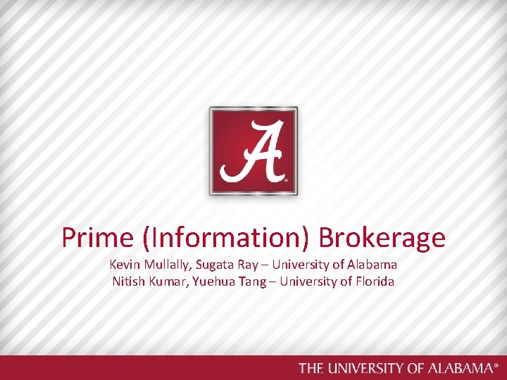 Prime Information Brokerage Kevin Mullally Sugata Ray University