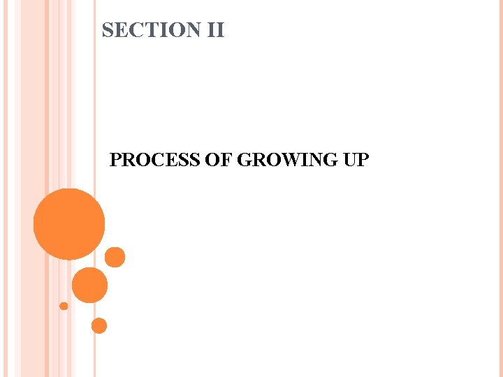 SECTION II PROCESS OF GROWING UP MODULE 5