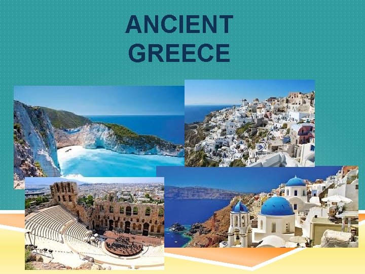 ANCIENT GREECE GEOGRAPHY THE EVOLUTION OF GREEK SOCIETY