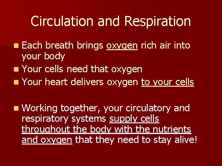 Circulatory System Circulation and Respiration n Each breath