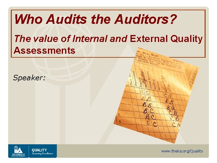 Who Audits the Auditors The value of Internal