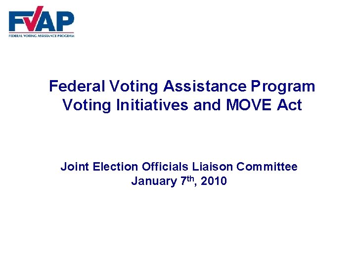 Federal Voting Assistance Program Voting Initiatives and MOVE