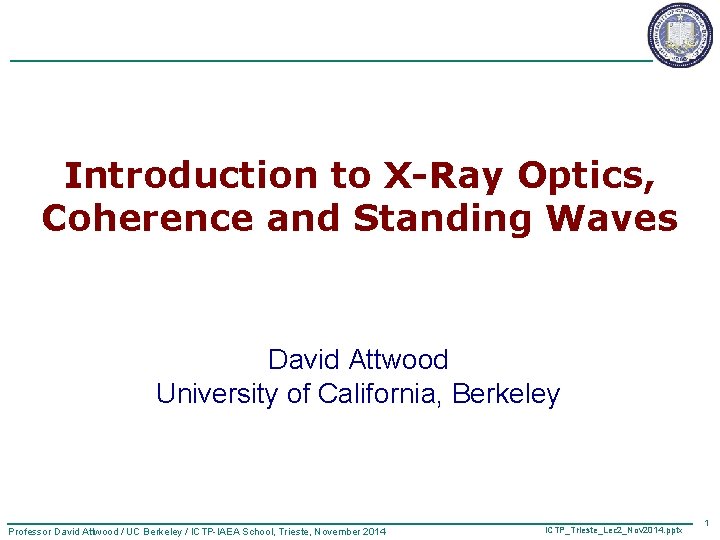 Introduction to XRay Optics Coherence and Standing Waves
