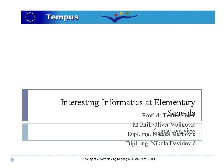 Interesting Informatics at Elementary Schools Course overview Faculty