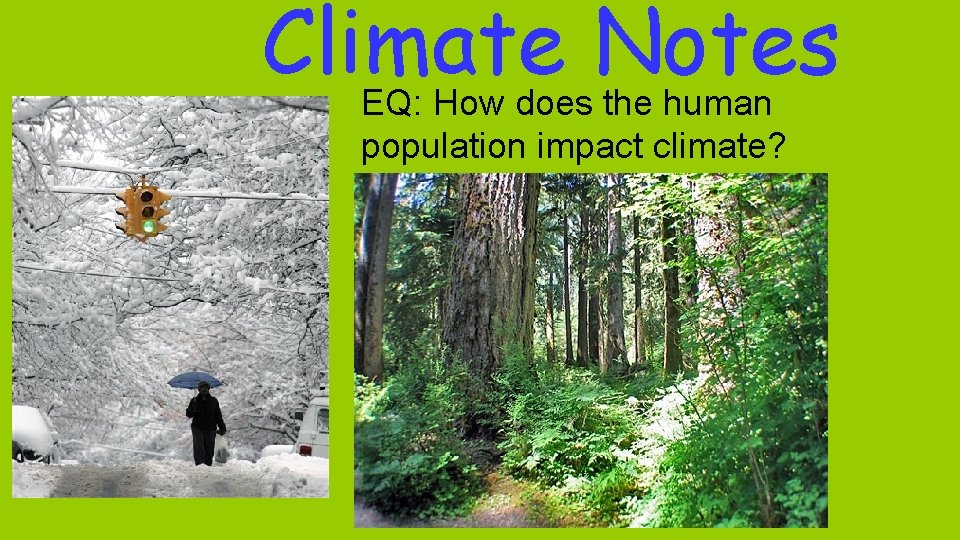 Climate Notes EQ How does the human population