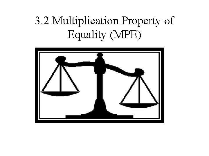 3 2 Multiplication Property of Equality MPE Definition