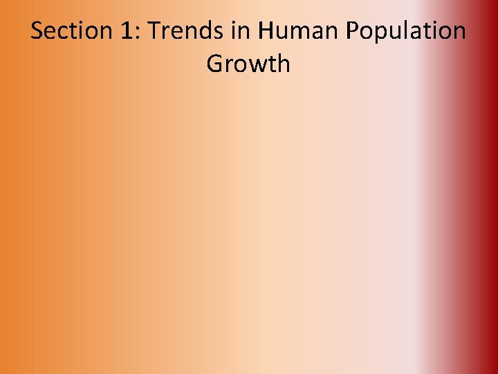 Chapter 8 Human Population Section 1 Trends in