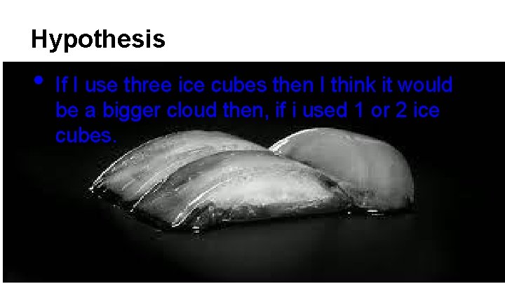Cloudy With a Chance Of Ice Cubes Karlie
