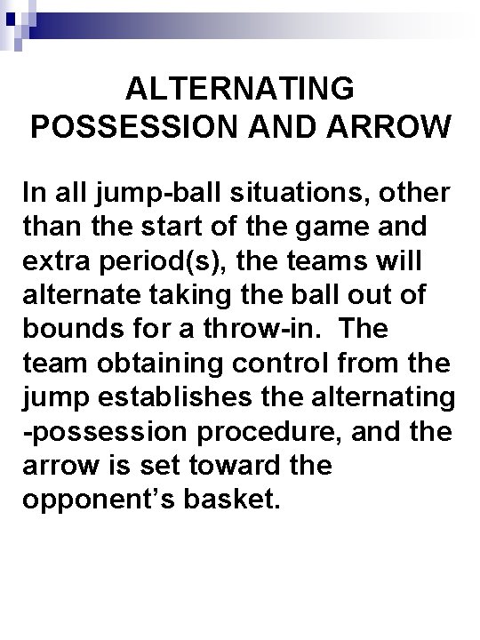 ALTERNATING POSSESSION AND ARROW In all jumpball situations
