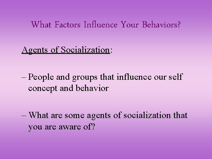 Agents of Socialization Learning Objectives Students will learn