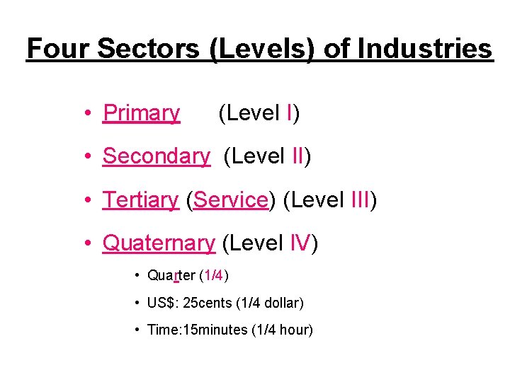 Four Sectors Levels of Industries Primary Level I