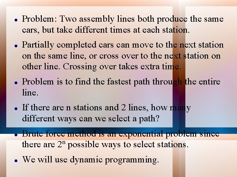 Dynamic Programming Lets begin by looking at the