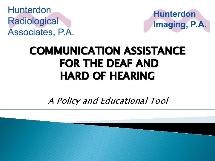 COMMUNICATION ASSISTANCE FOR THE DEAF AND HARD OF