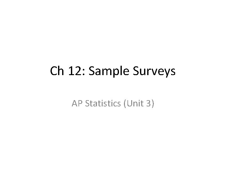 Ch 12 Sample Surveys AP Statistics Unit 3