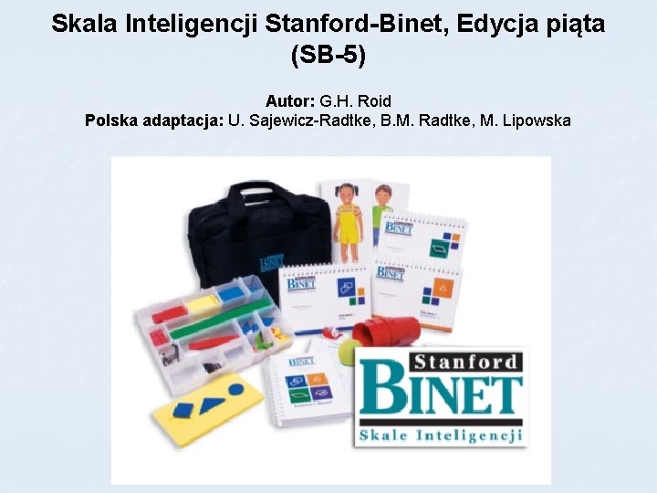 NAJNOWSZE NARZDZIA DO BADANIA DZIECI I MODZIEY Magorzata