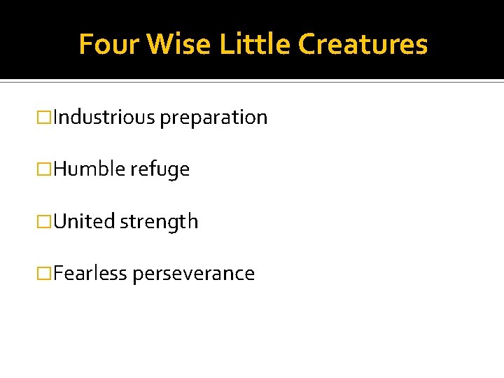 Four Wise Little Creatures Proverbs 30 24 28