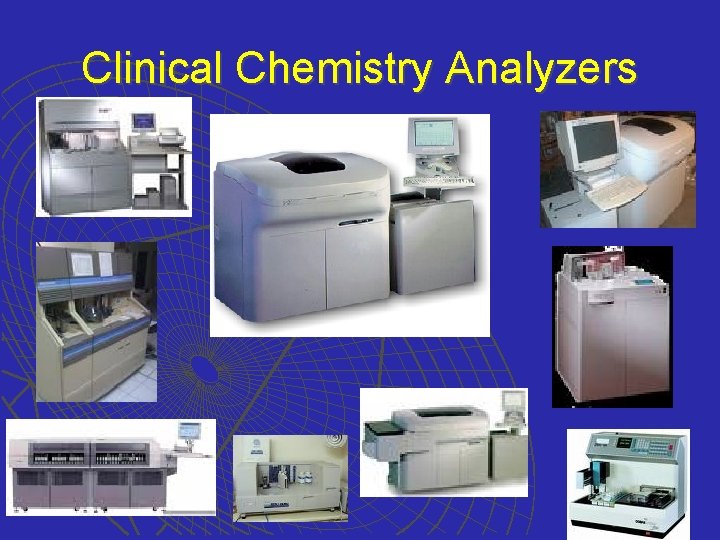 SELECTION OF A CLINICAL CHEMISTRY INSTRUMENT Prof Abdus