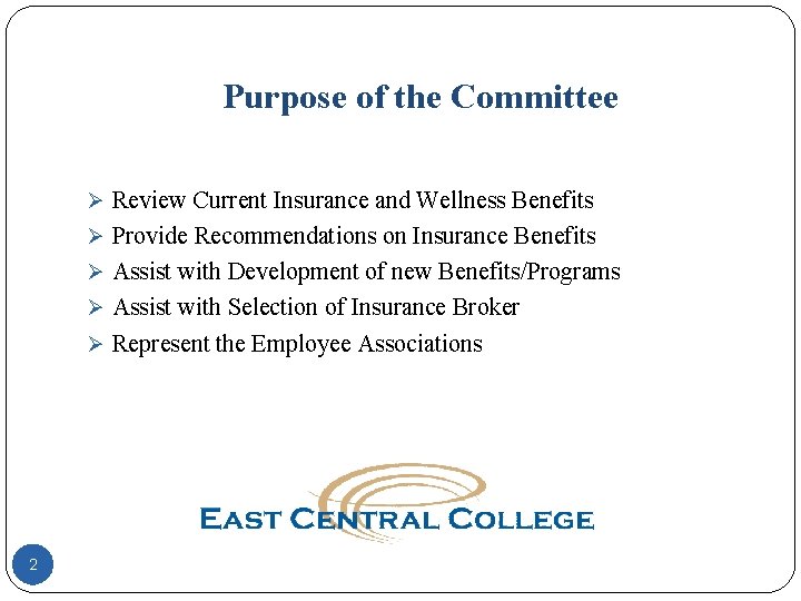2014 Insurance and Wellness Benefits Committee Purpose of