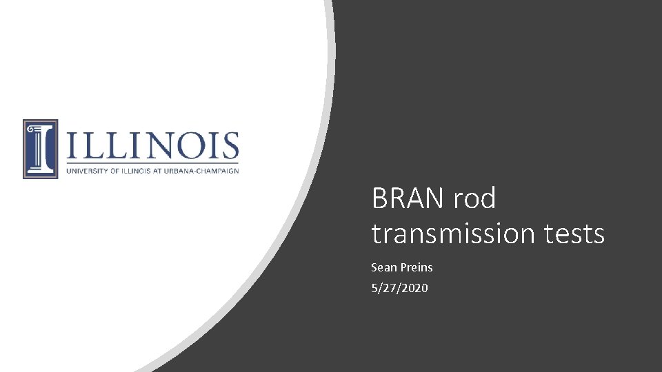 BRAN rod transmission tests Sean Preins 5272020 Background