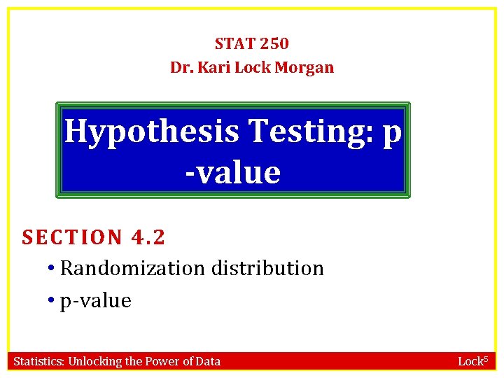 STAT 250 Dr Kari Lock Morgan Hypothesis Testing