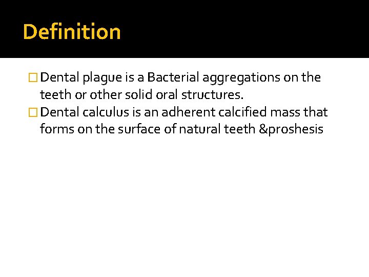 Dental plaque Dr Rayan Abdelwahid Definition Dental plague