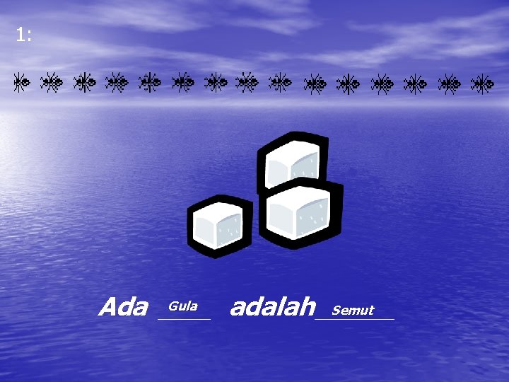 Peribahasa menengah 1 1 Ada Gula adalah Semut