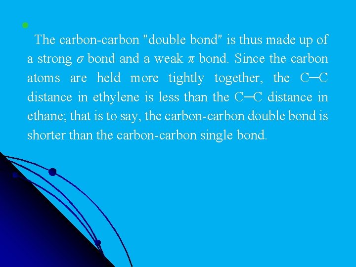 Organic chemistry Alkenes The alkenes were described as