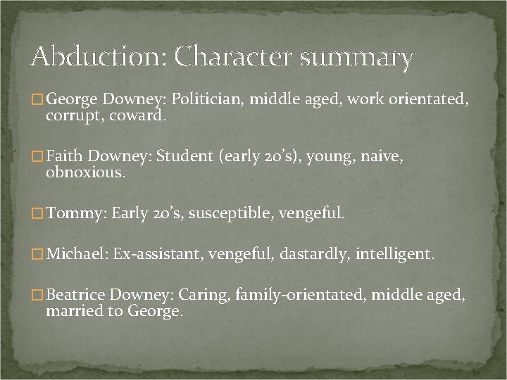 Characters and location Abduction Pembroke Gardens Possession AS