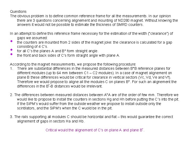 Questions The obvious problem is to define common