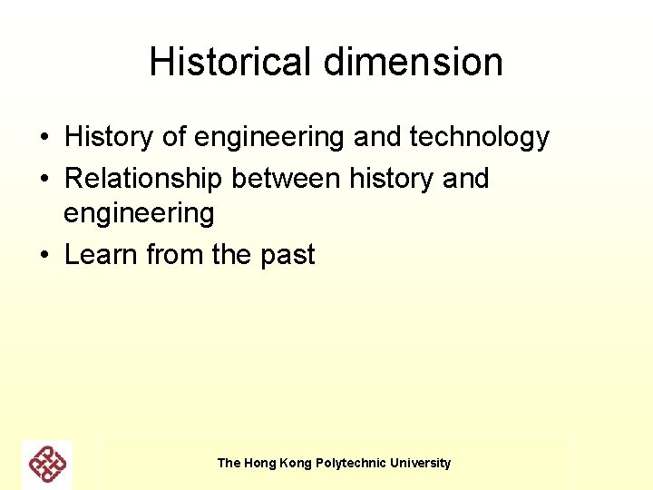 Historical dimension History of engineering and technology Relationship