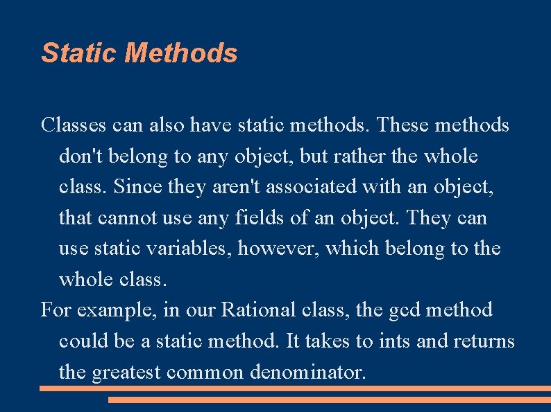 Static Variables Normally in a class each variable