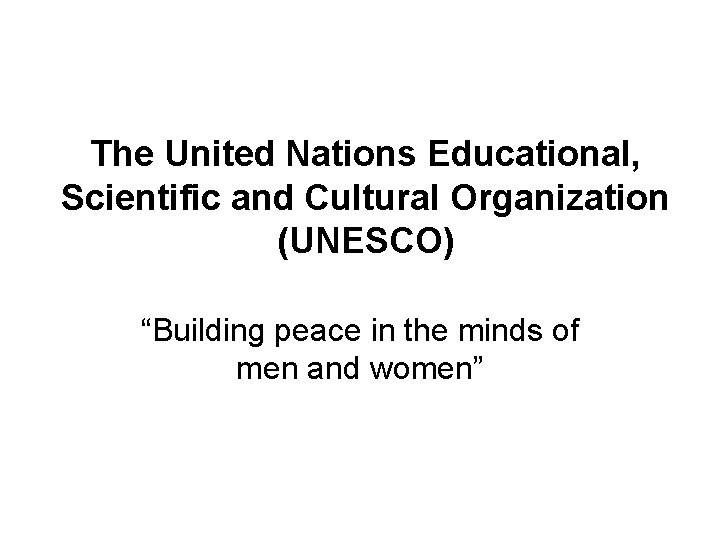 The United Nations Educational Scientific and Cultural Organization