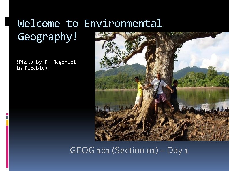 Welcome to Environmental Geography Photo by P Regoniel