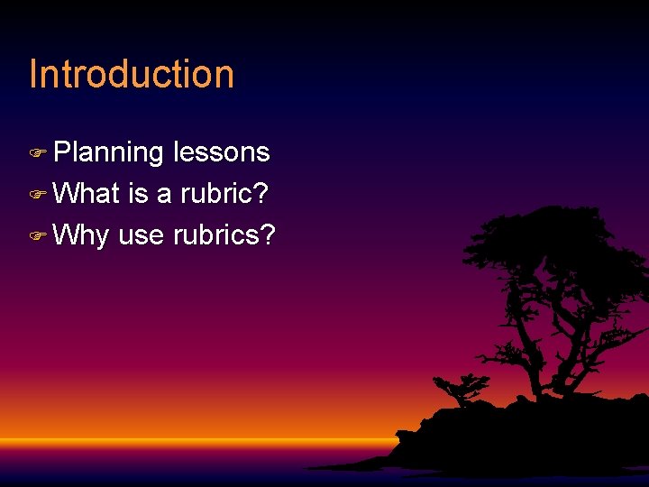Using Rubrics in Designing Information Literacy Lessons Peter