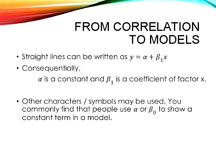 LECTURE 6 FROM CORRELATION TO MODELS FROM CORRELATION