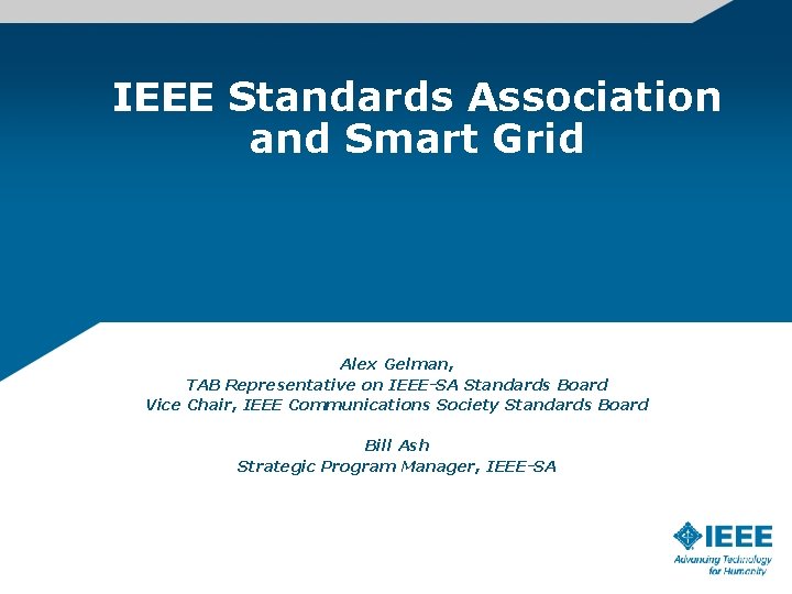 IEEE Standards Association and Smart Grid Alex Gelman