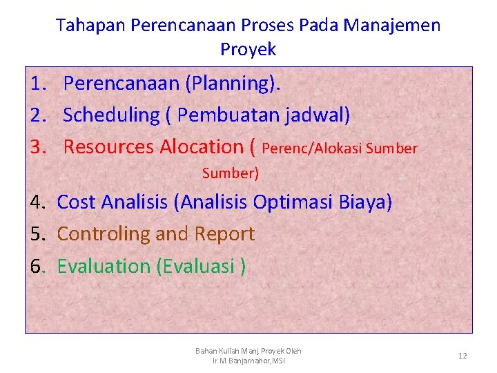 MANAJEMEN PROYEK PROJECT MANAGEMENT 1 PLANNING 2 SCHEDULING