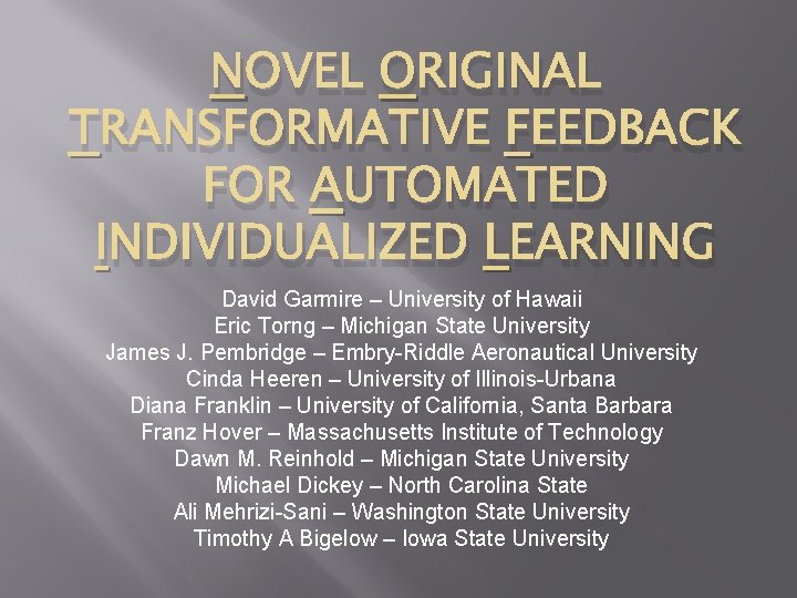 NOVEL ORIGINAL TRANSFORMATIVE FEEDBACK FOR AUTOMATED INDIVIDUALIZED ...