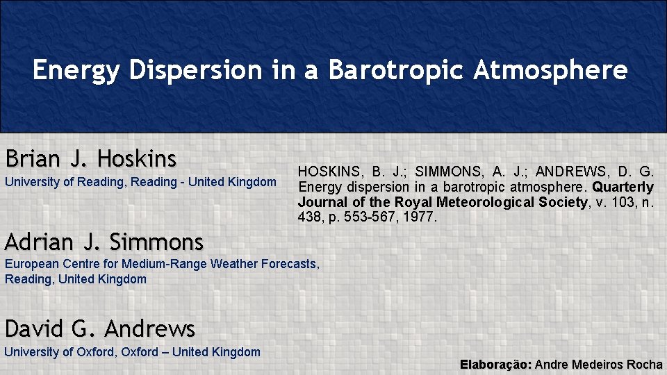 Energy Dispersion in a Barotropic Atmosphere Brian J