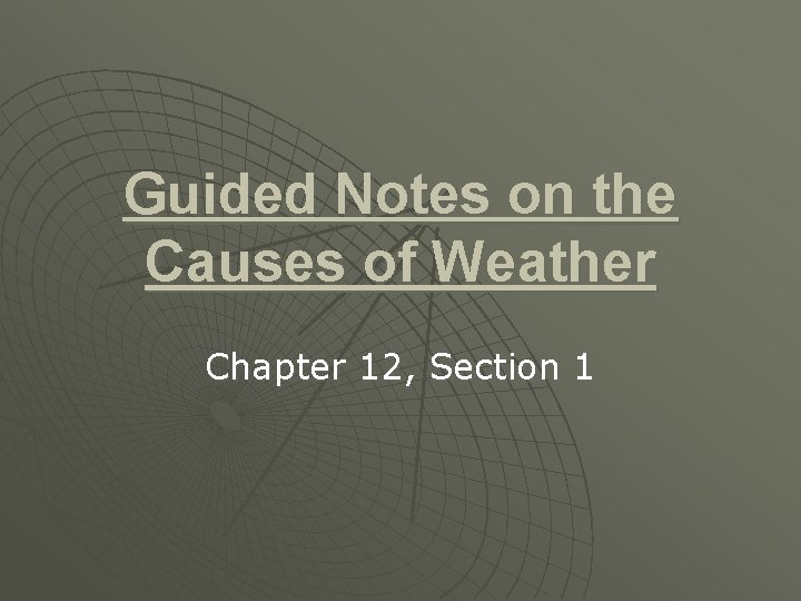 Guided Notes on the Causes of Weather Chapter